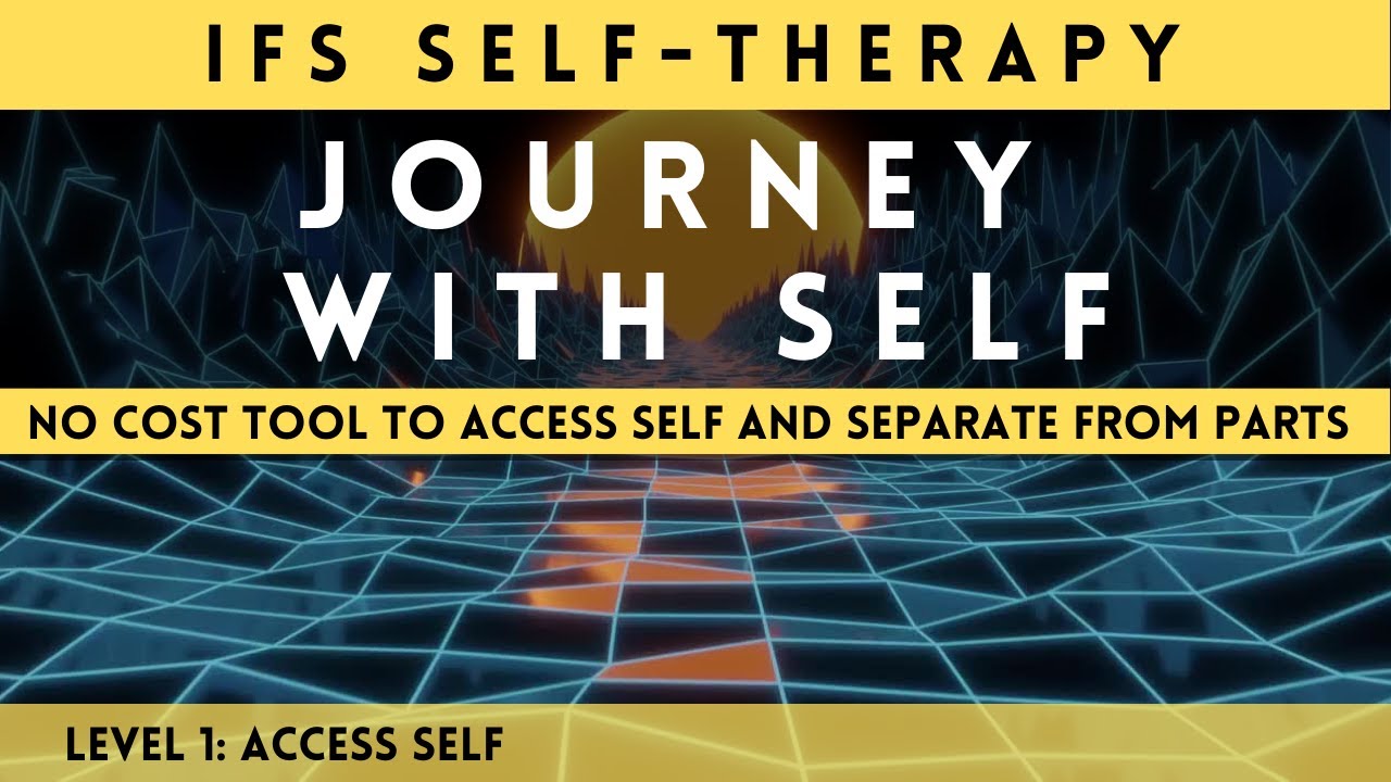 No Cost IFS Journey with Self | Self-Therapy | Reconnect | Relax ...