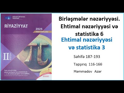 Birləşmələr nəzəriyyəsi. Ehtimal nəzəriyyəsi və statistika 6.Riyaziyyat test toplusu 2025