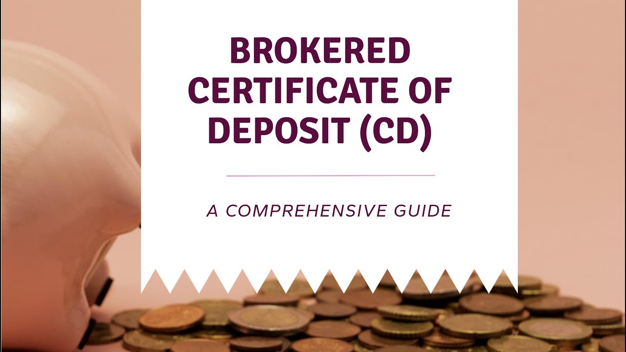 Understanding Brokered Certificates of Deposit (CDs): A Comprehensive ...