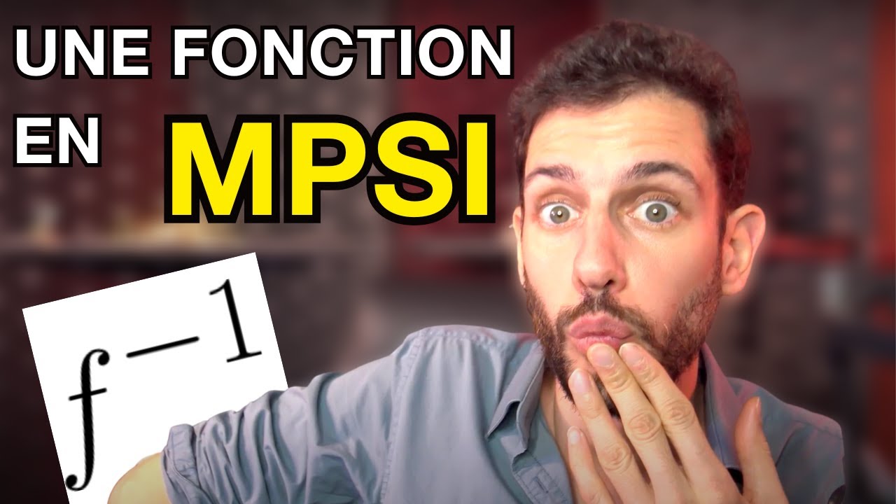 Impossible la prépa ? Étude de fonction : trouver une bijection ...