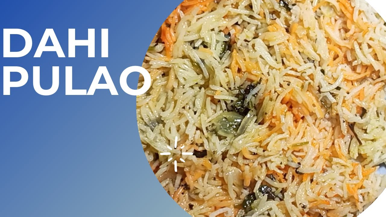 Dahi Pulao || Pulao Recipe || pulao banane ka tarika - YouTube