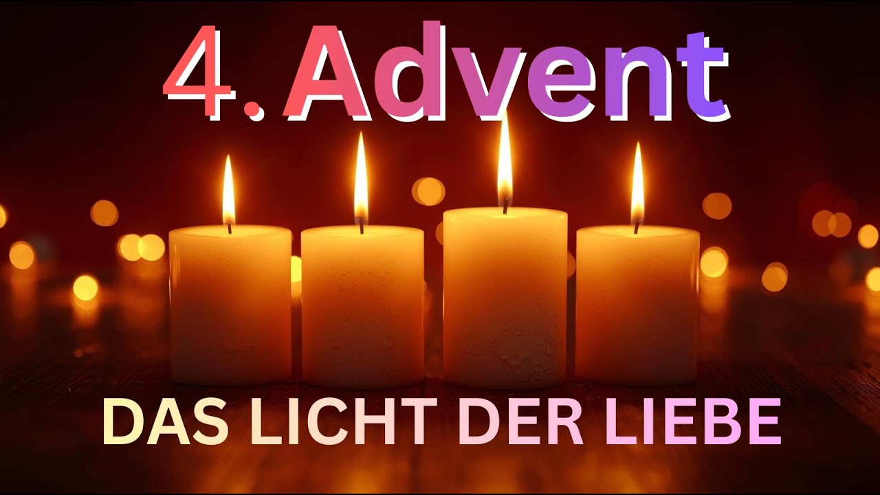 4. Advent – Die vierte Kerze der Liebe (Emotional & Weihnachtlich ...