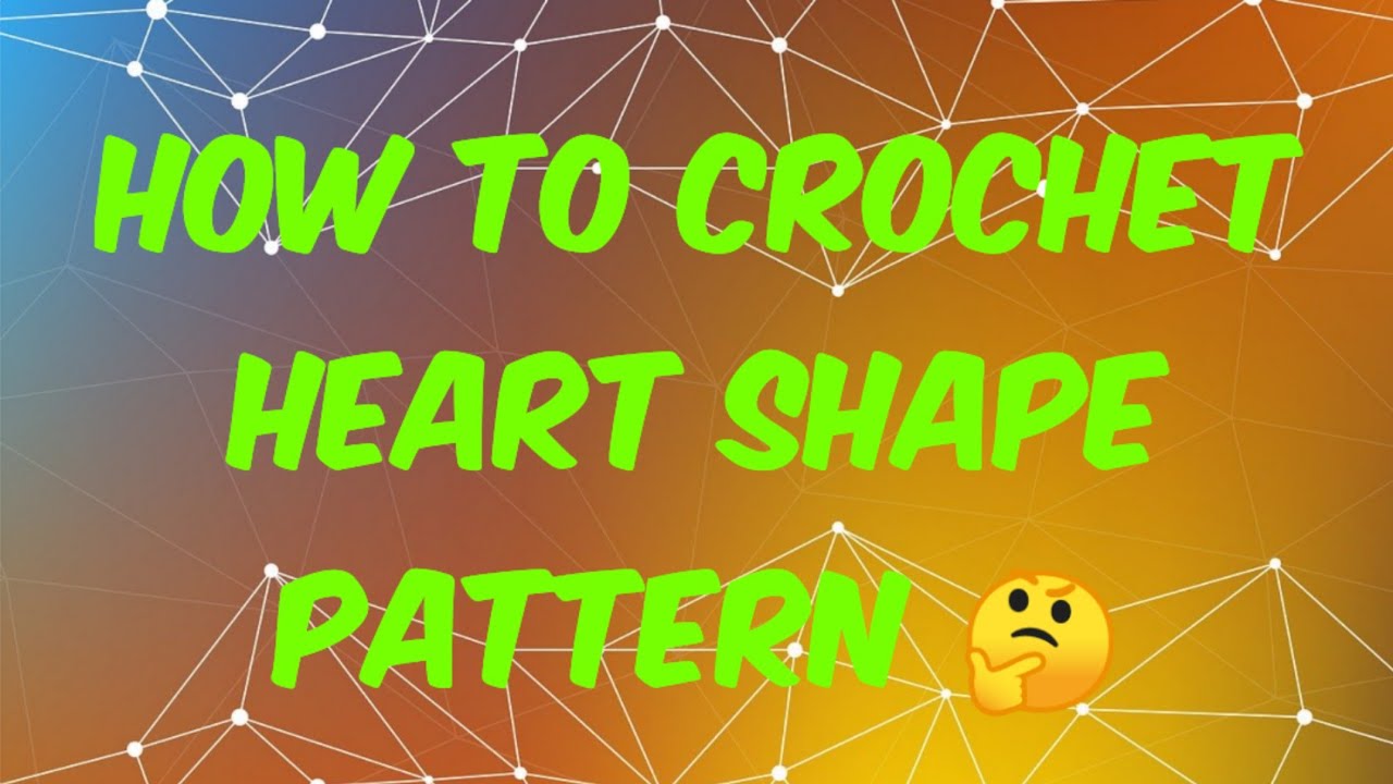 How to Crochet Heart Shape Pattern. - YouTube