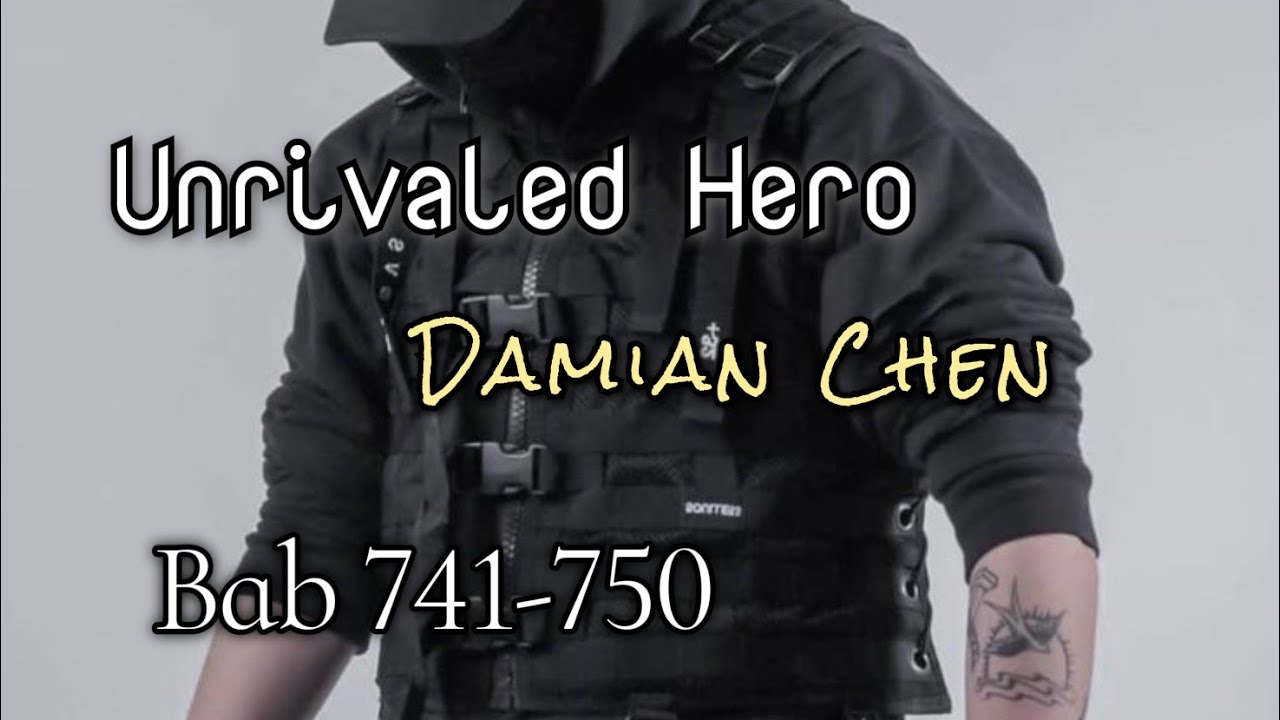 Bab 741-750, Unrivaled Hero | Damian Chen - YouTube