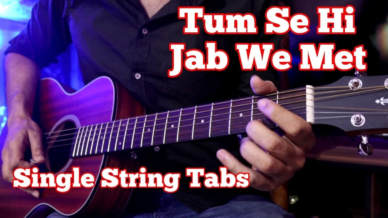Tum Se Hi - Jab We Met | Single String Guitar Tabs Lesson | Mohit ...