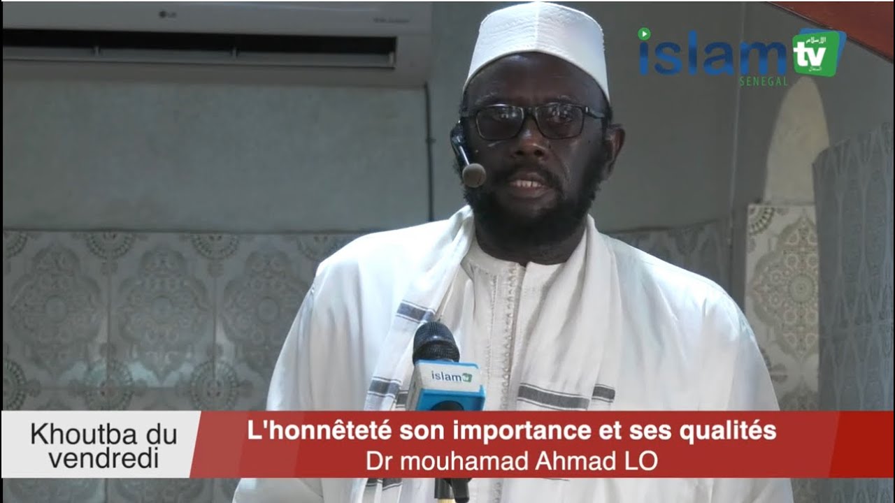 Dr Mouhammad Ahmad LO || l’honnêteté : son importance et ses qualités ...