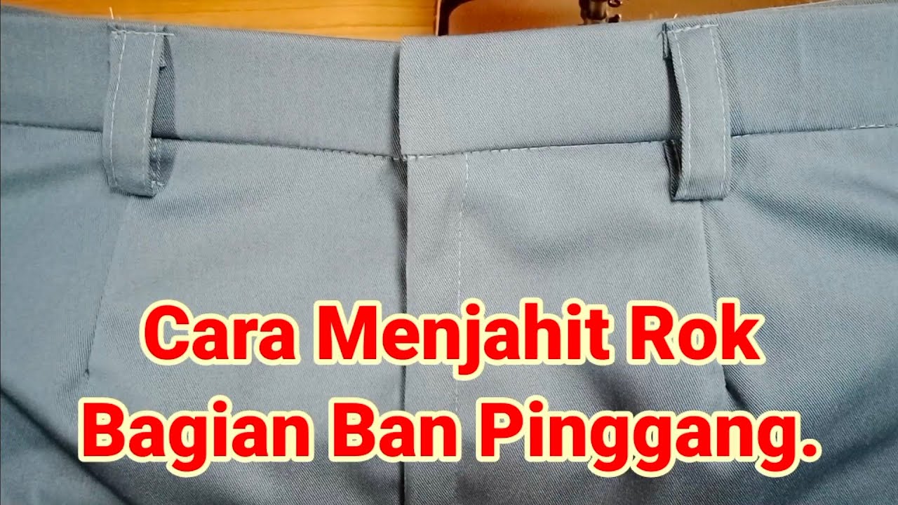 Cara Menjahit Rok Bagian Ban Pinggang. - YouTube