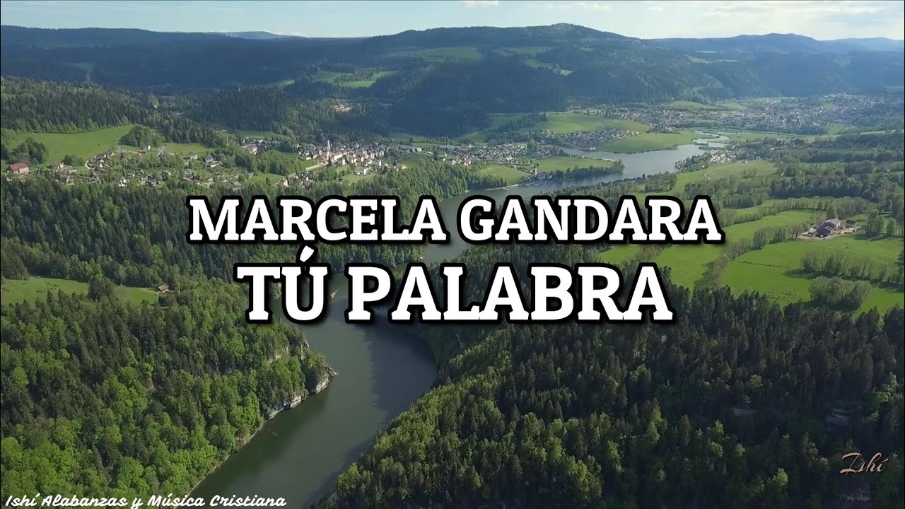 Marcela Gandara- Tú Palabra / Letra - YouTube