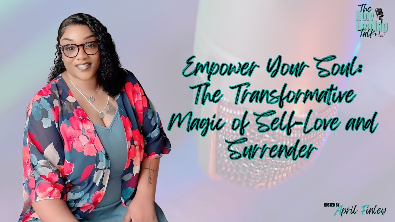 Empower Your Soul: The Transformative Magic of Self-Love and Surrender ...