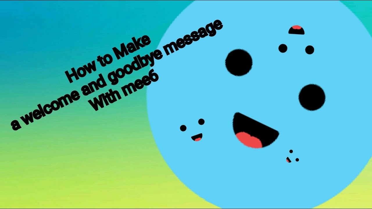How to make a welcome and goodbye system with MEE6! | Moses and Button ...