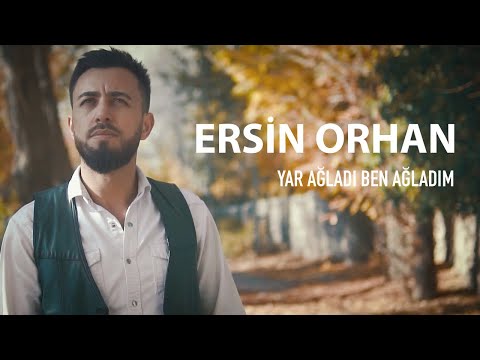 Ersin Orhan - Yar Ağladı Ben Ağladım
