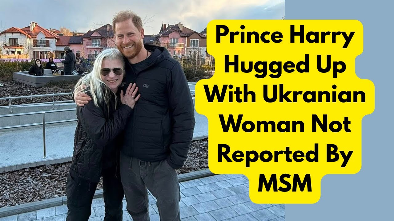 Prince Harry Hugged Up with Ukrainian Woman NOT REPORTED by MSM - YouTube