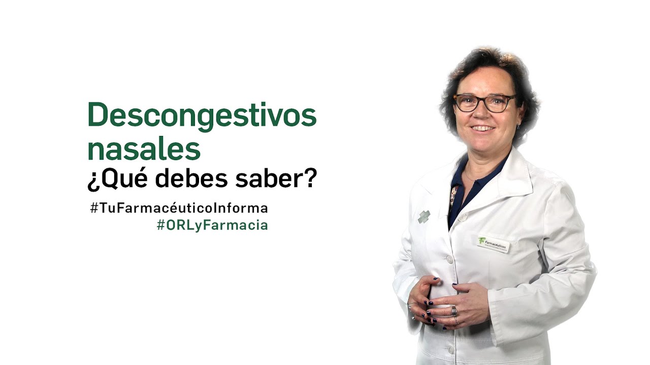 Descongestivos nasales ¿Qué debes saber? - Tu Farmacéutico Informa #ORL ...
