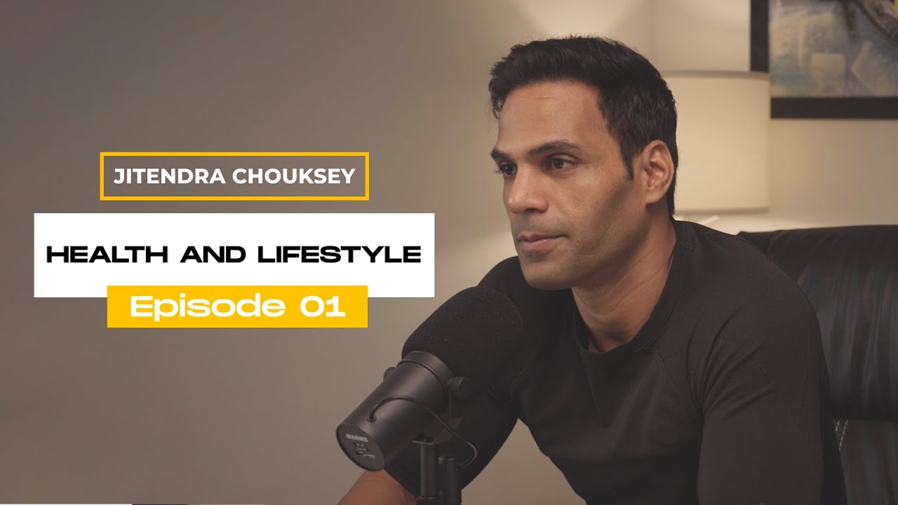 Jitendra Chouksey | Ep 01 - Health and Lifestyle | - YouTube