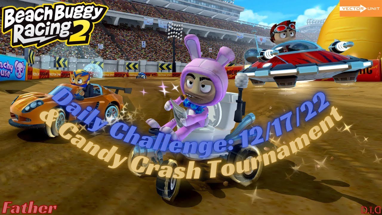 Daily Challenge: 12/17/22 & Candy Crash Tournament | Beach Buggy Racing ...