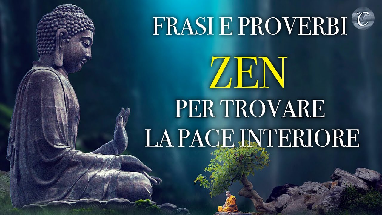 FRASI E PROVERBI ZEN - PER TROVARE LA PACE INTERIORE E PRATICARE LA ...