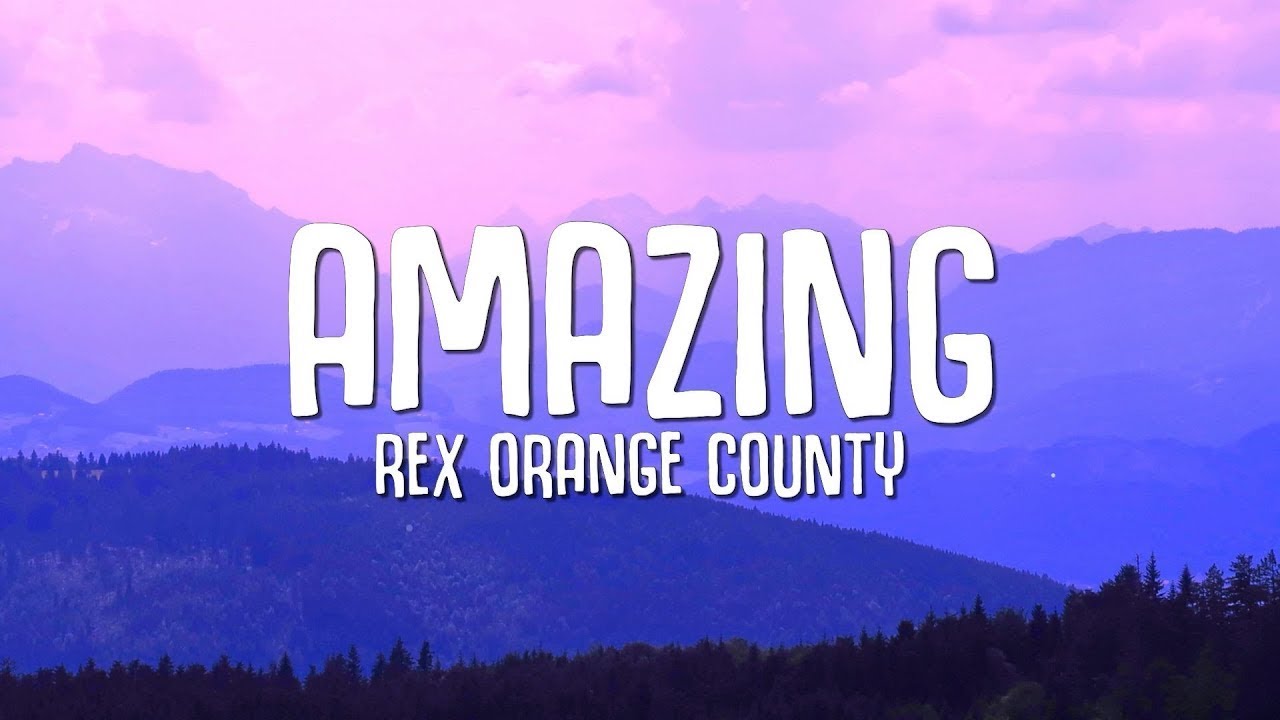 Rex Orange County - AMAZING Lyrics - YouTube