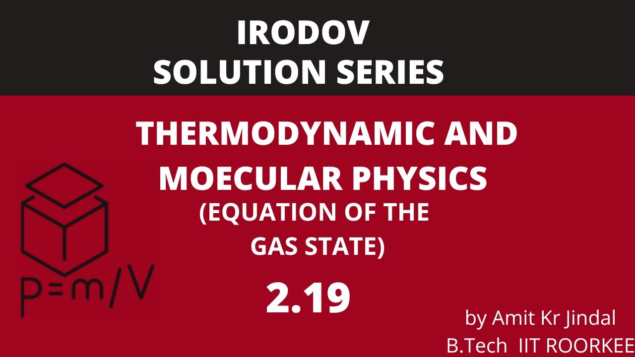 I E IRODOV SOLUTIONS|| 2.19 || THERMODYNAMICS AND MOLECULAR PHYSICS ...