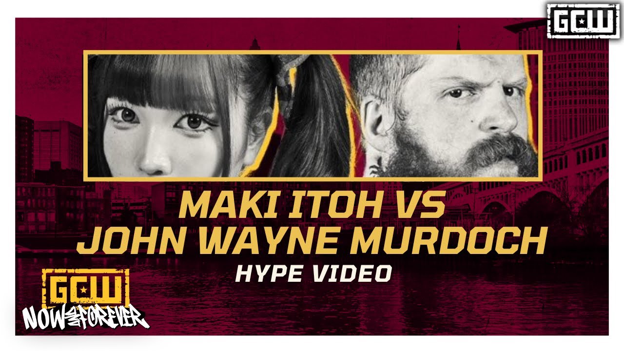 GCW - Maki Itoh vs John Wayne Murdoch | HYPE VIDEO | #GCWFOREVER - YouTube