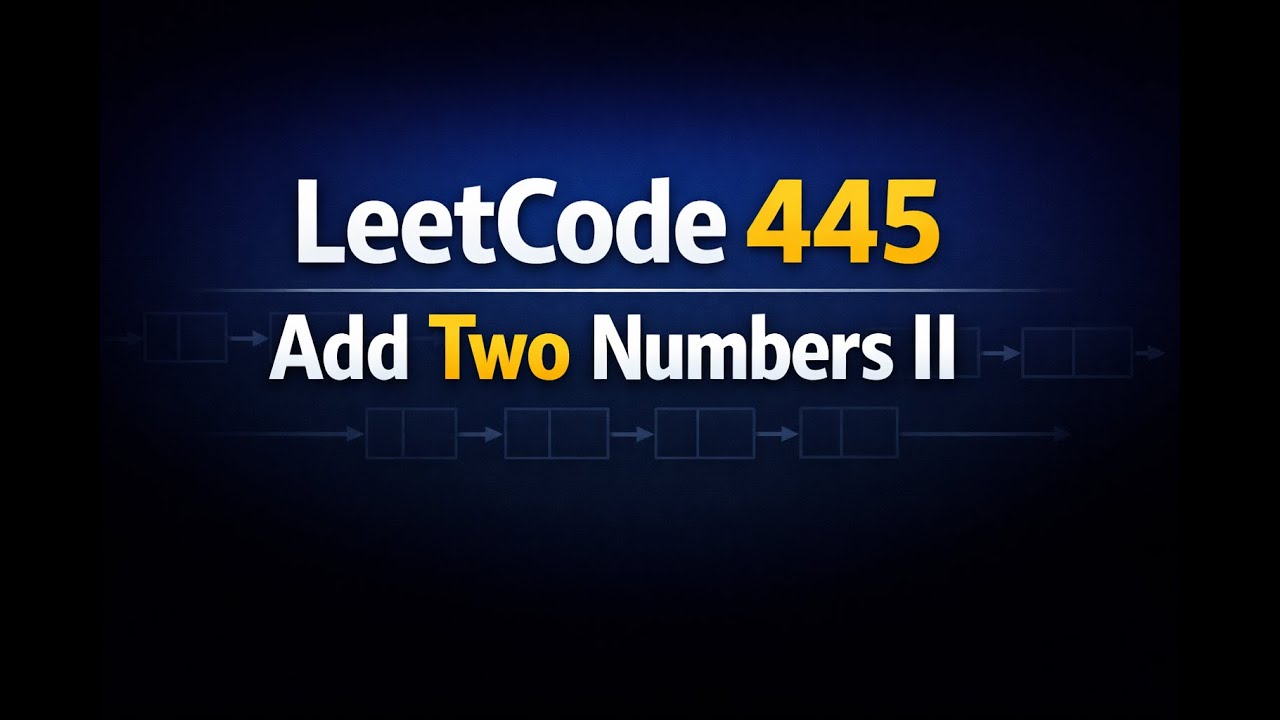 LeetCode 445 – Add Two Numbers II | Linked List Explanation - YouTube
