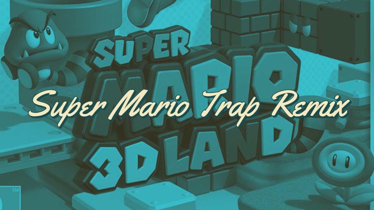 Super Mario Trap Remix- Super Mario 3D Land Special World 8 Remix (Hip ...