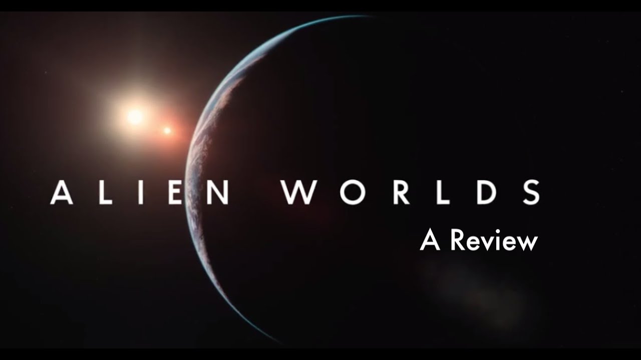 Alien Worlds: A Review - YouTube