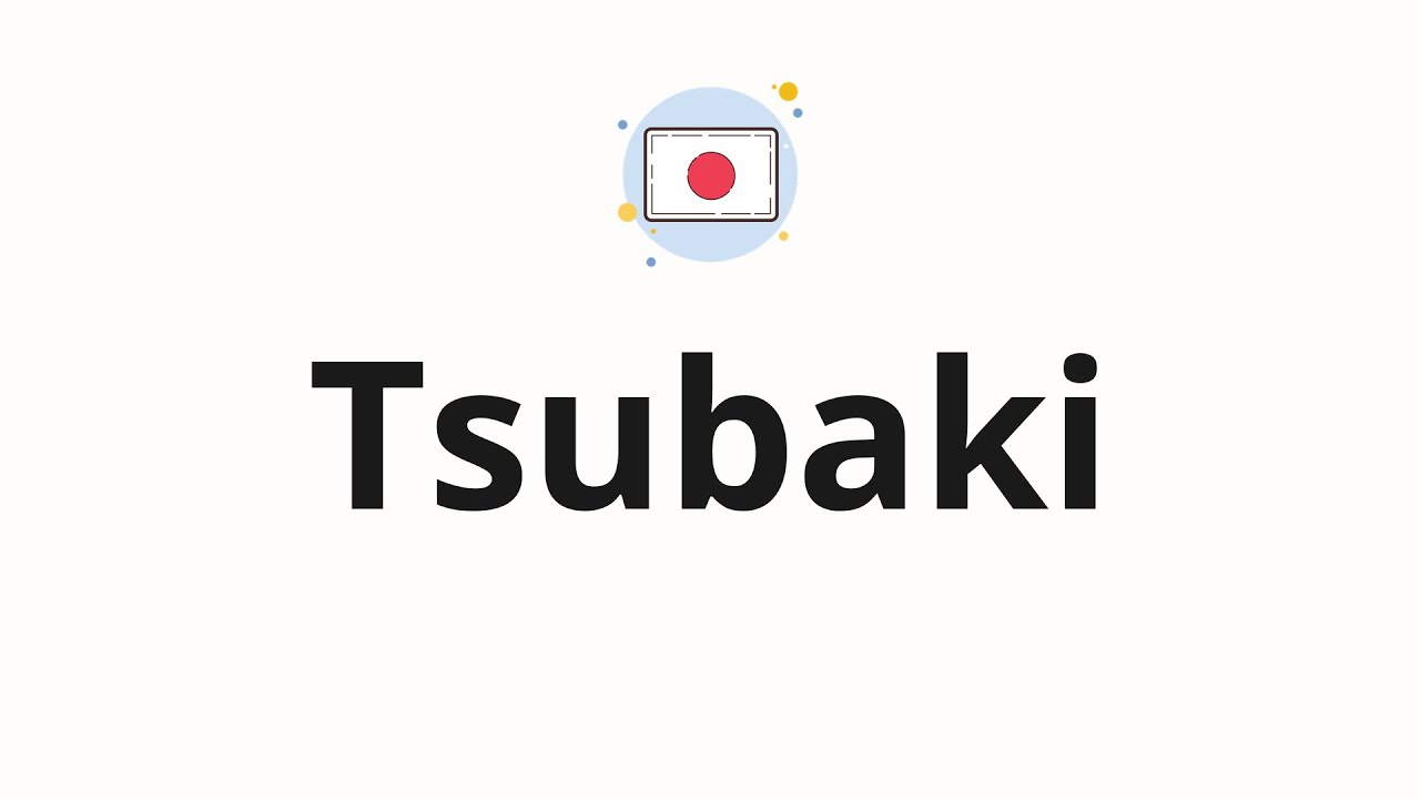 How to pronounce Tsubaki - YouTube