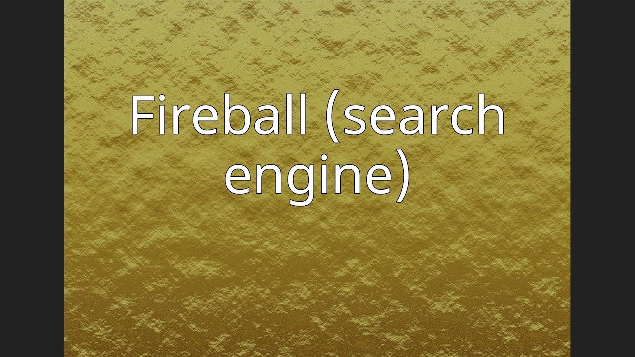 Fireball (search engine) - YouTube