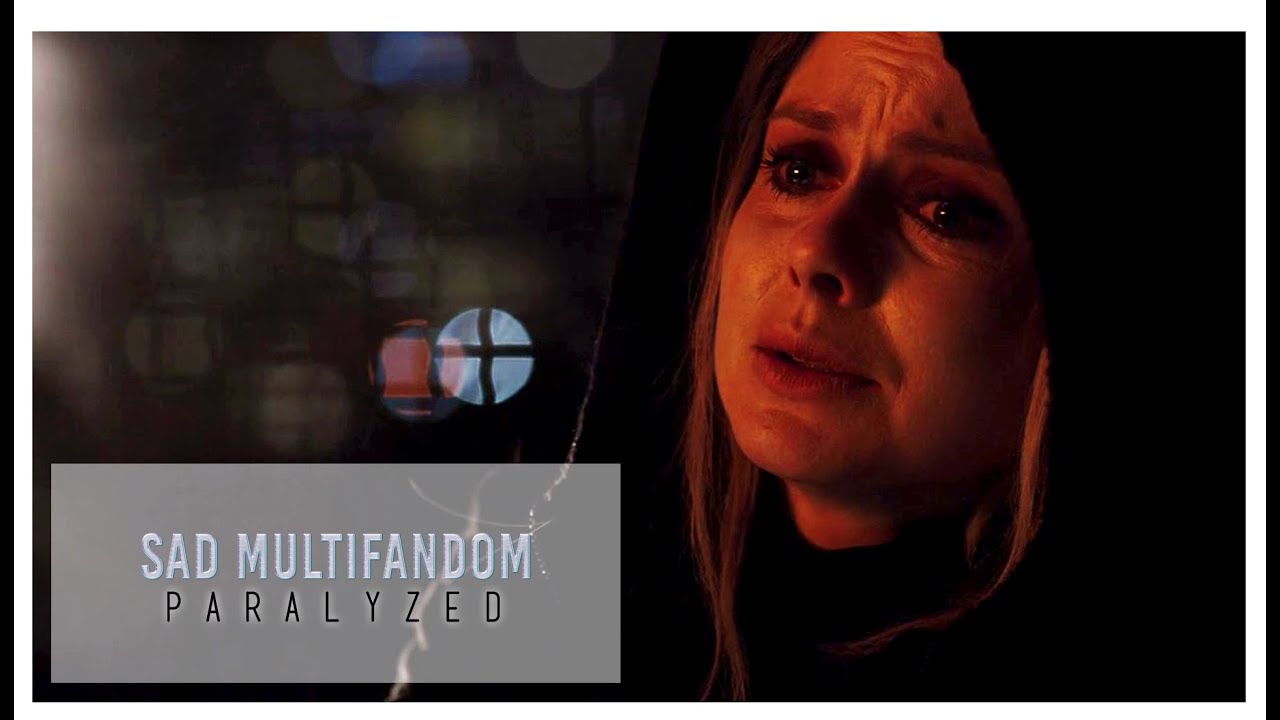 sad multifandom » paralyzed - YouTube