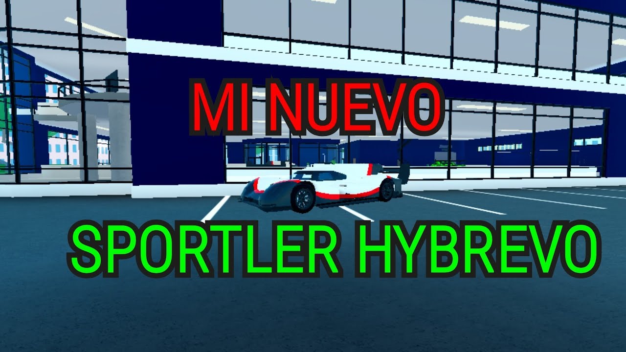 !MI NUEVO SPORTLER HYBREVO¡ESTE CARRO ES INPARABLE/ALEXCDT ROBLOX - YouTube