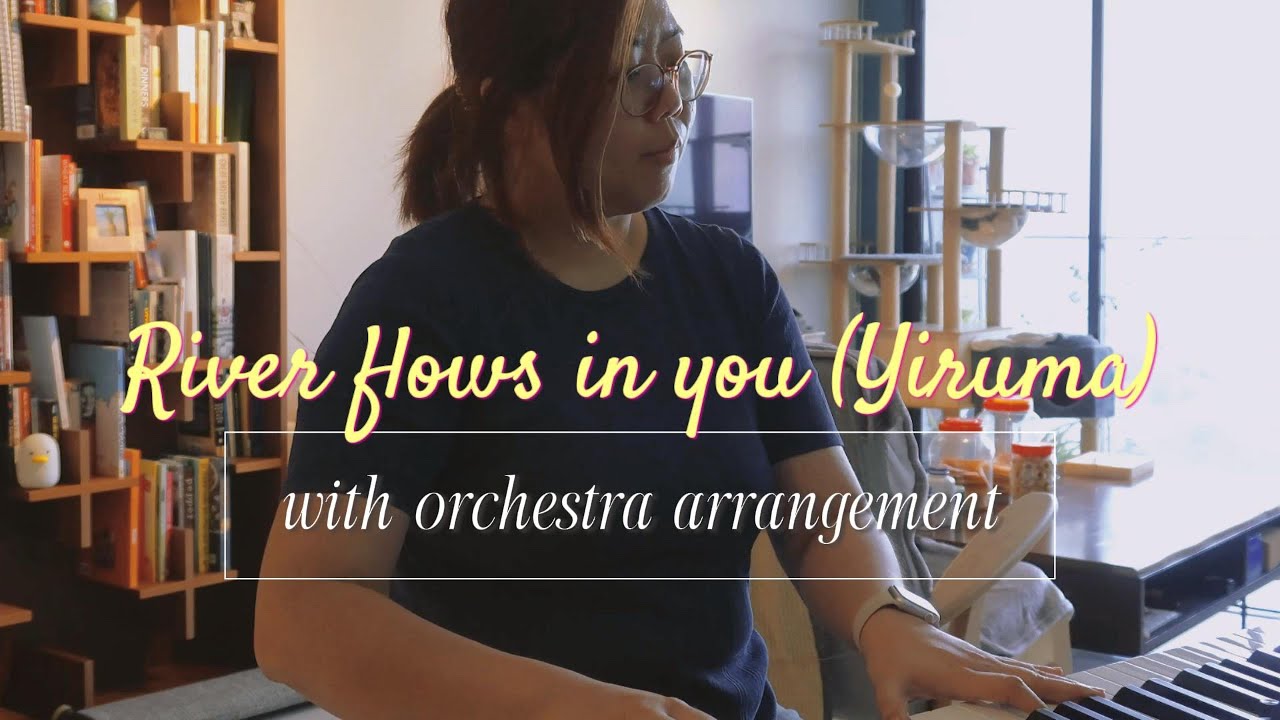 River flows in you (Yiruma) - with orchestra arrangement - YouTube