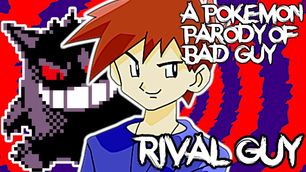 Rival Guy - a Pokémon Parody of "Bad Guy" by Billie Eilish - YouTube