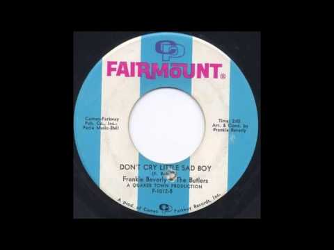 Don't Cry Little Sad Boy Frankie Beverly & The Butlers-1966