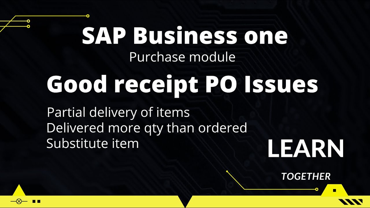 Purchase Module | Good receipt PO issues |SAP Business one consultant ...