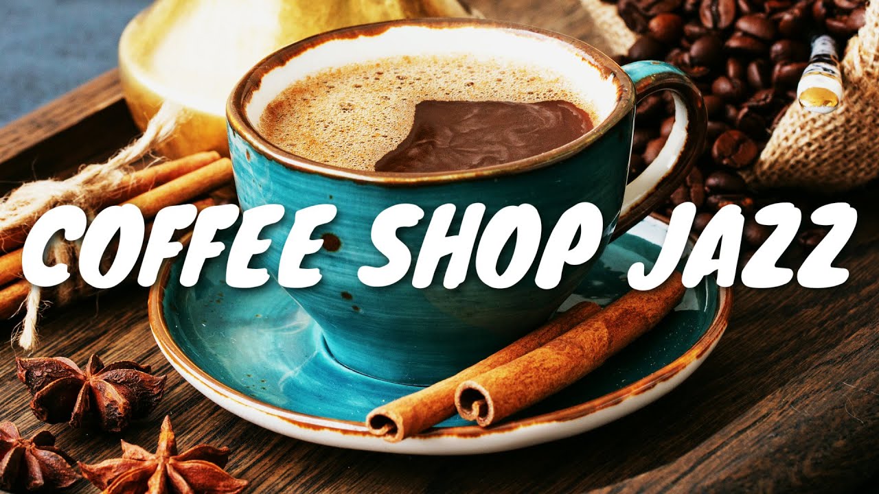 Calm Coffee Shop Jazz BGM ☕ Chill Out Jazz Music For Coffee, Study ...