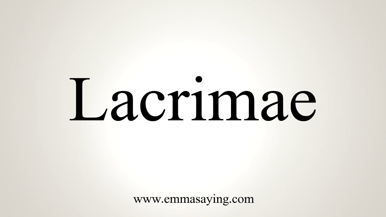 How To Pronounce Lacrimae - YouTube