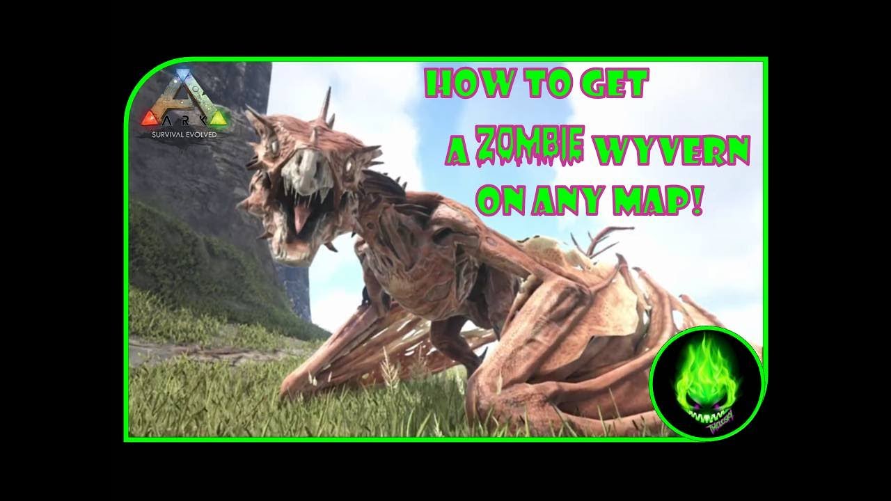 ARK: HOW TO GET A ZOMBIE WYVERN ON ANY MAP! - YouTube
