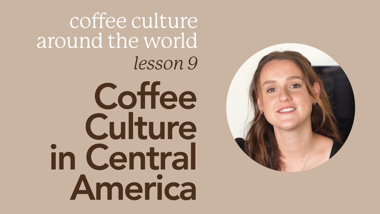 Coffee Culture in Central America | Coffee Culture Around the World ...