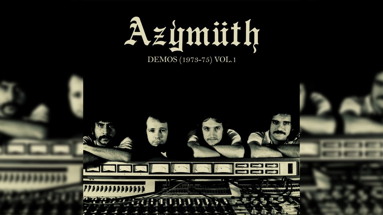 Azymuth - Demos (1973-75) Vol.1 (Full Album Stream) - YouTube