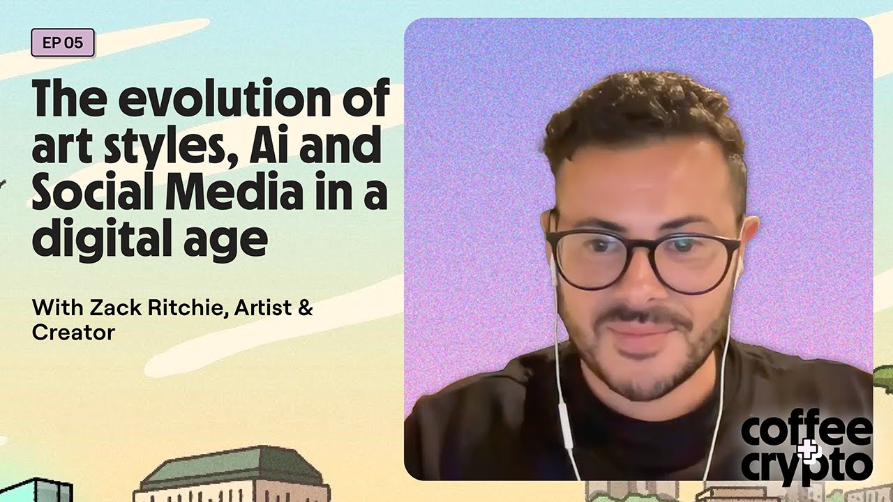 Coffee + Crypto with Zack Ritchie, Artist & Creator - YouTube