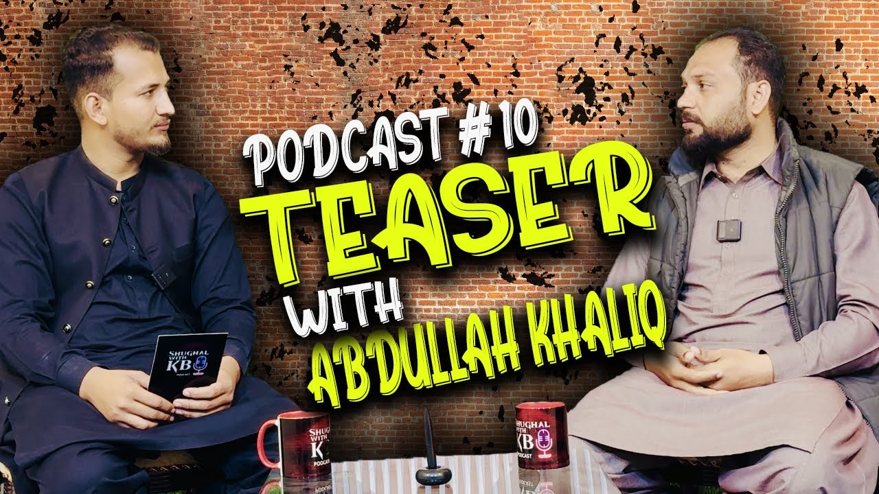 UPCOMING PODCAST WITH ABDULLAH KHALIQ | TEASER # 10 | SHUGHALWITHKB - YouTube