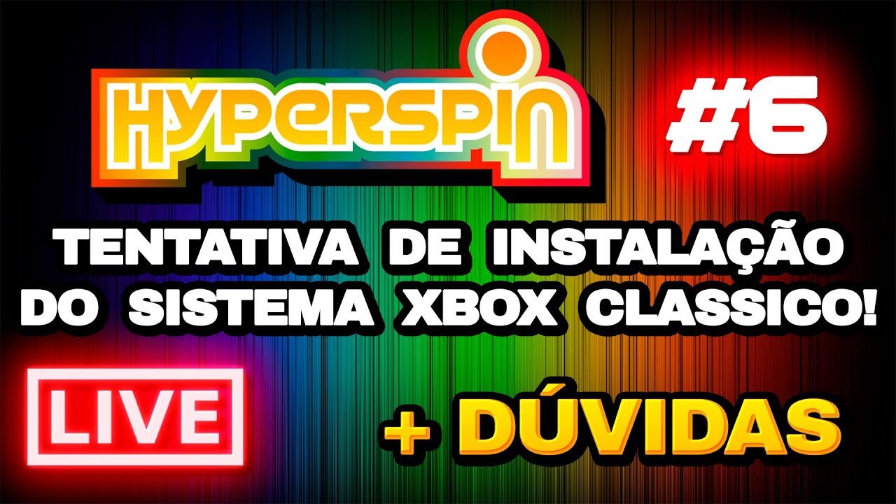 HYPERSPIN - INSTALAÇÃO DO SISTEMA XBOX CLÁSSICO + DÚVIDAS + BATE-PAPO ...