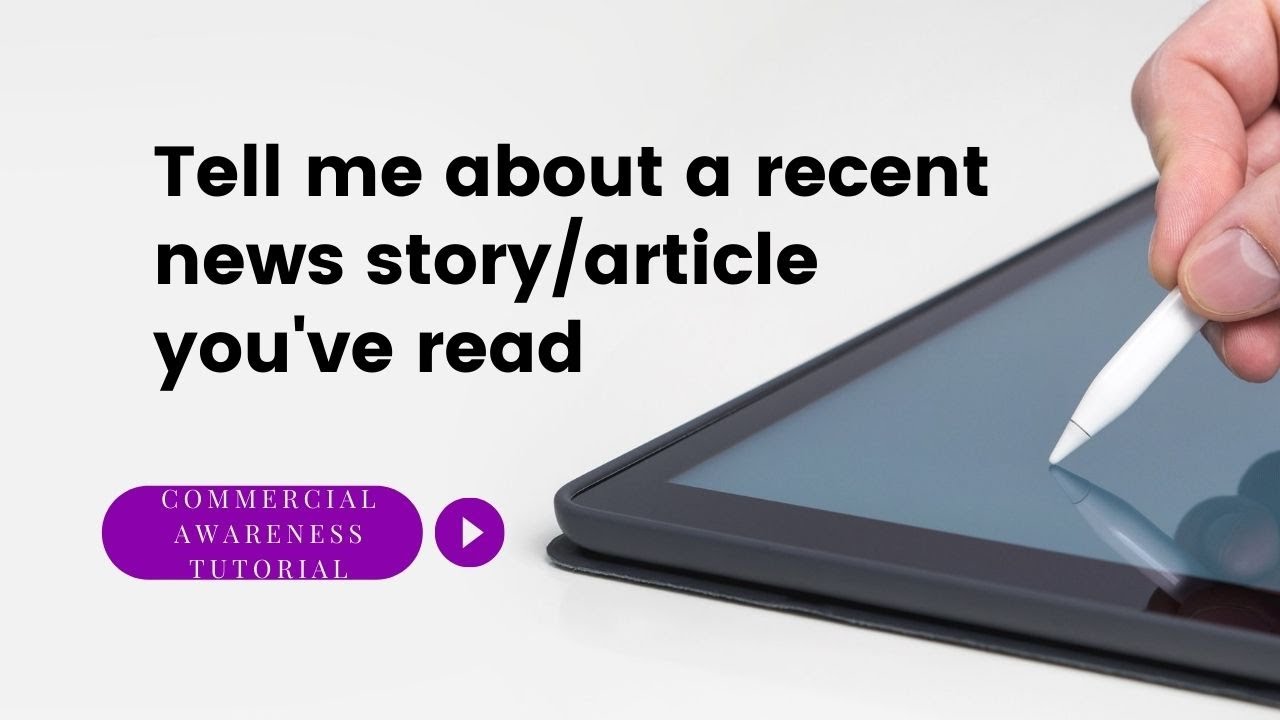 How to answer "Tell me about a recent news story you've read ...