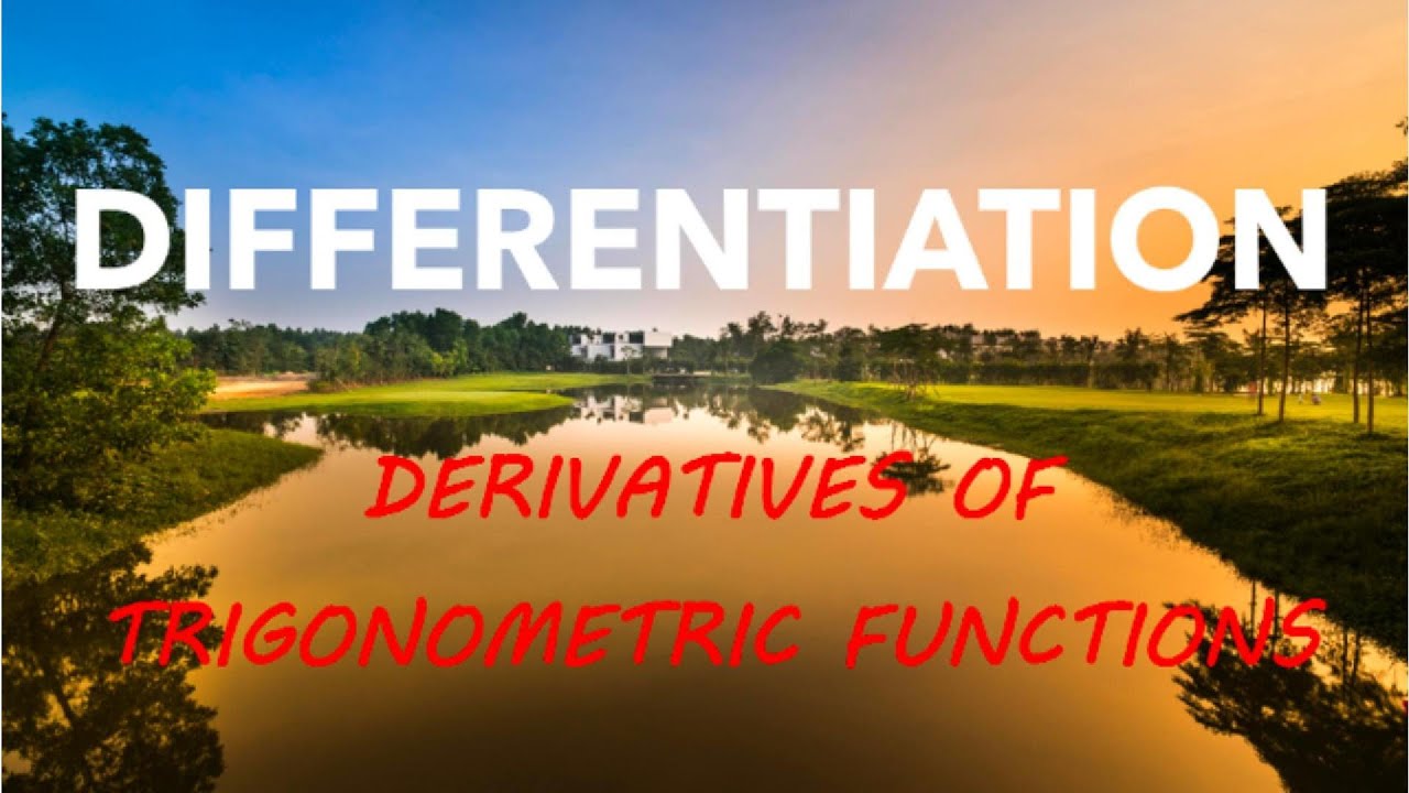 Differentiation | Derivatives of Trigonometric Functions | Basic ...