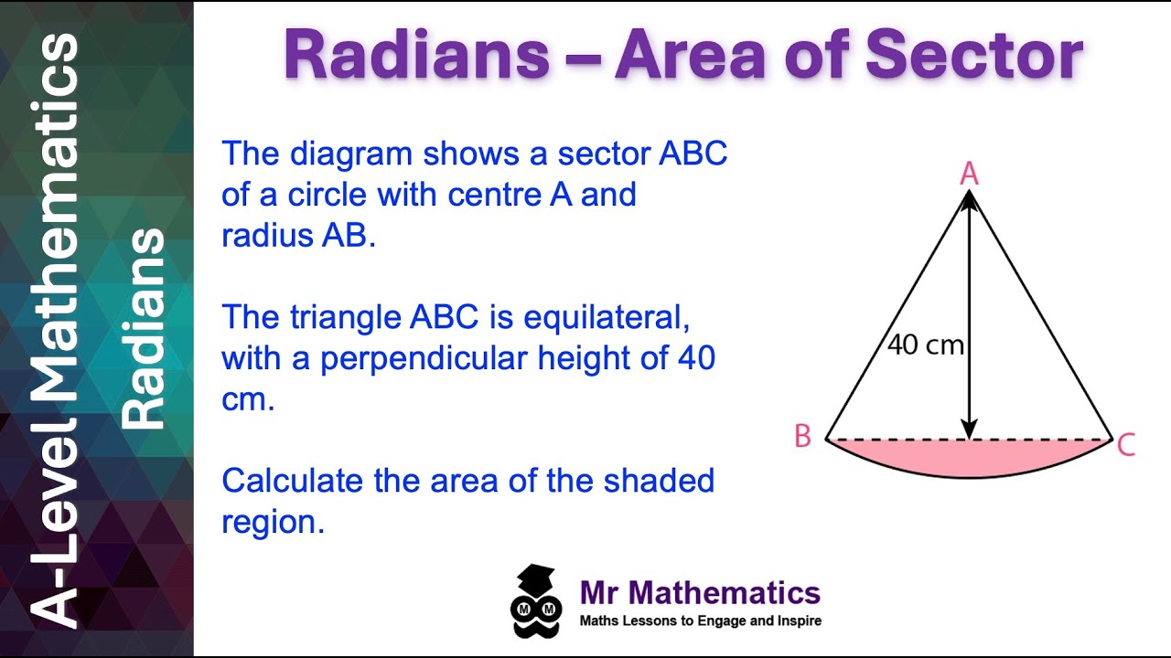 Area of a Sector – A-Level Maths with Radians | Mr Mathematics - YouTube