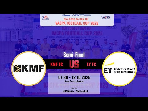 𝗛𝗶𝗴𝗵𝗹𝗶𝗴𝗵𝘁𝘀 EY 🆚 KMF | Bán kết 2 • 𝗩𝗔𝗖𝗣𝗔 𝗙𝗼𝗼𝘁𝗯𝗮𝗹𝗹 𝗖𝘂𝗽 𝟮𝟬𝟮𝟱