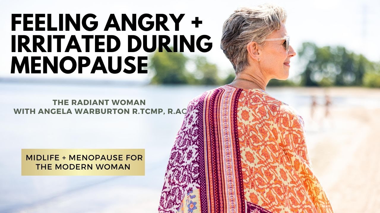 Anger + Increased Irritation in Menopause - YouTube