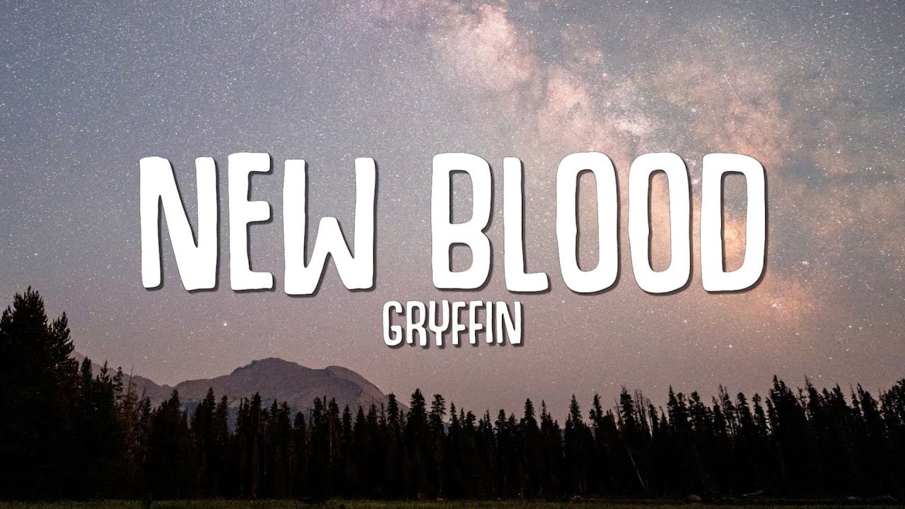 Gryffin, Boy Matthews - New Blood (Lyrics) - YouTube