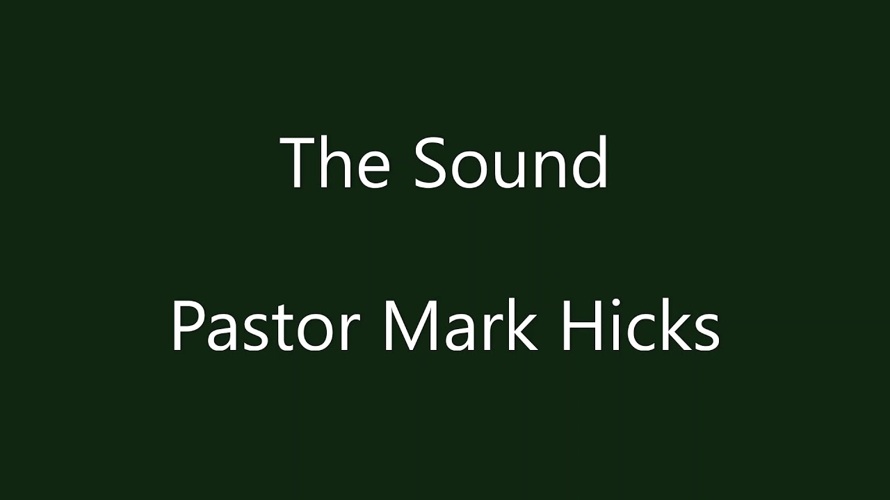 The Sound - Pastor Mark Hicks - Danville Apostolic Pentecostal Church ...