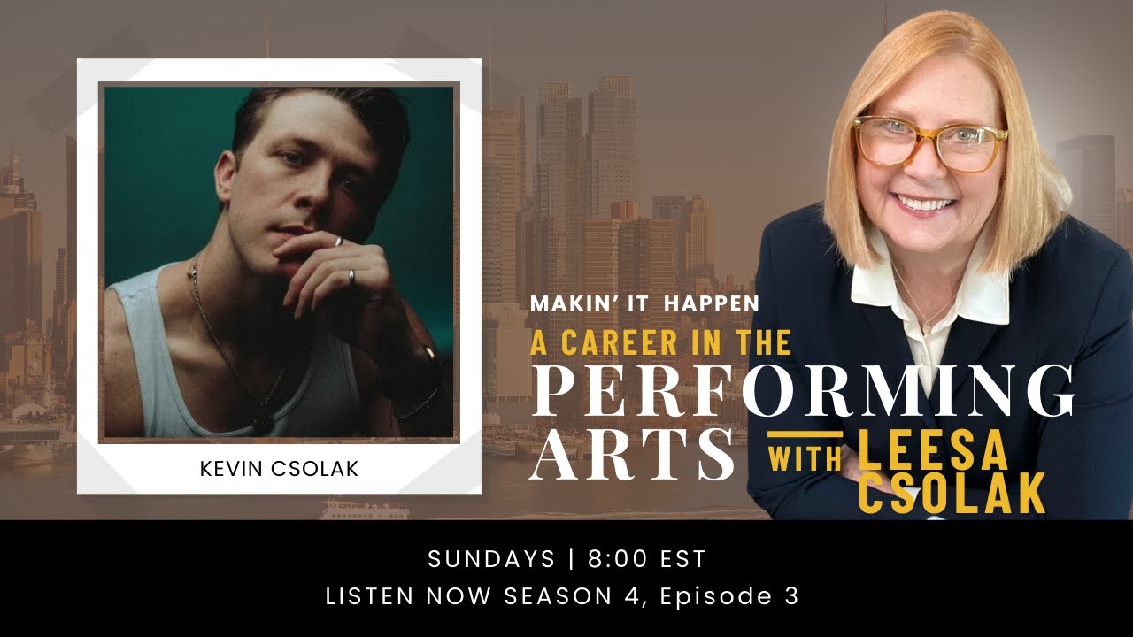 From Broadway to Hollywood: Kevin Csolak’s Journey and Insights- S4 E3 ...